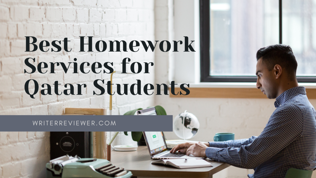 Best Homework Services for Qatar Students - Writer Reviewer